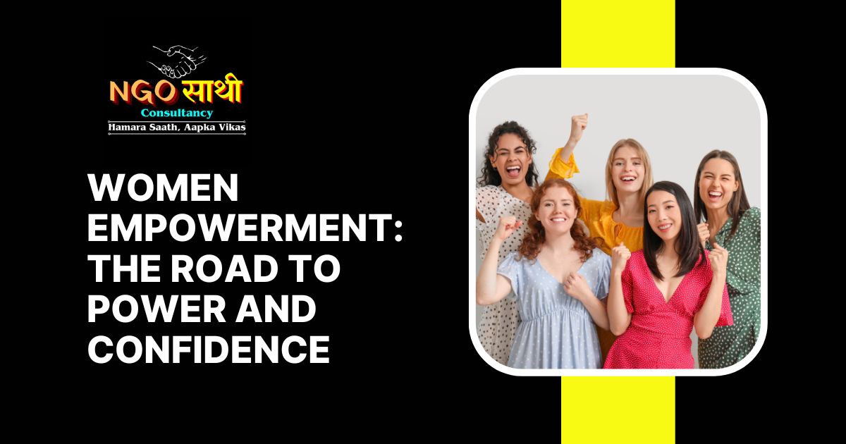 Women Empowerment: The Road to Power and Confidence